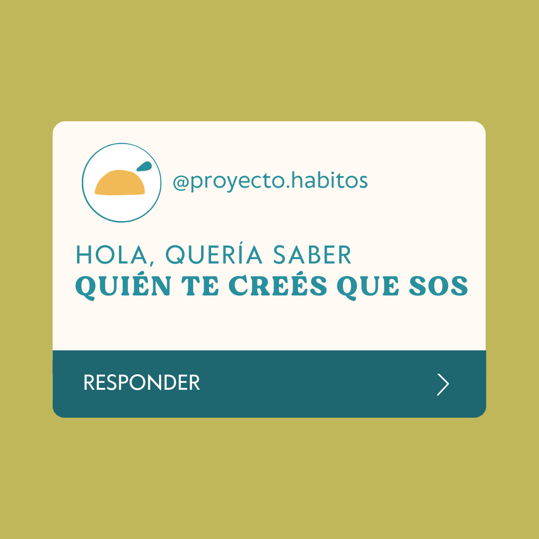 ¿Quién te creés que sos? – Proyecto Hábitos